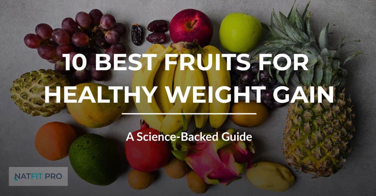10 Best Fruits for Healthy Weight Gain (A Guide for Hardgainers)